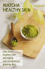 MATCHA - SUPERFOOD FOR BEAUTIFUL SKIN - The Little Shine