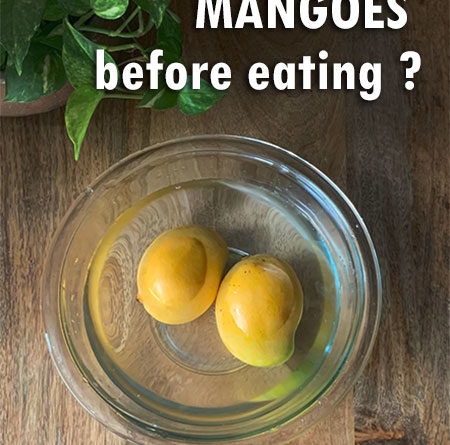 WHY SHOULD YOU SOAK MANGOES IN WATER BEFORE EATING? - The Little Shine